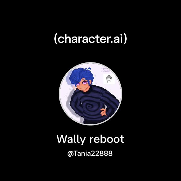 Chat with Wally reboot | character.ai | Personalized AI for every ...