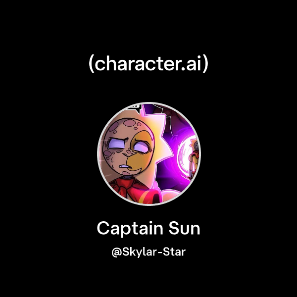 Chat with Captain Sun | character.ai | AI Chat, Reimagined–Your Words ...