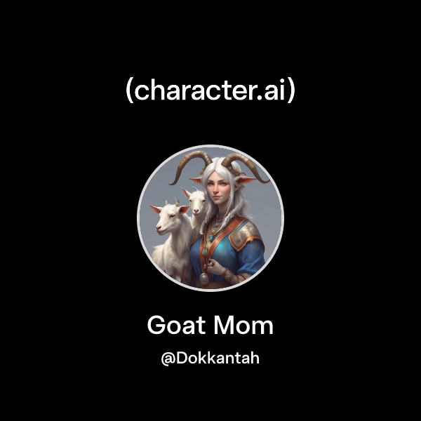 Chat with Goat Mom | character.ai | AI Chat, Reimagined–Your Words ...