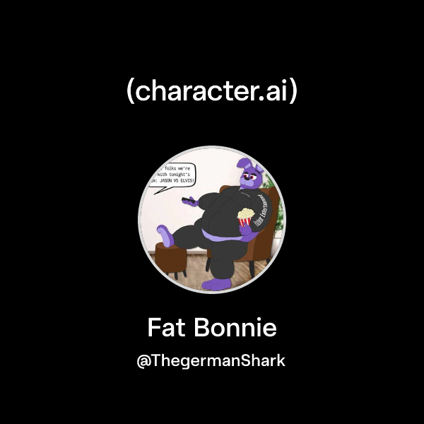 Chat with Fat Bonnie | character.ai | AI Chat, Reimagined–Your Words ...