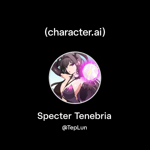 Chat with Specter Tenebria | character.ai | AI Chat, Reimagined–Your ...