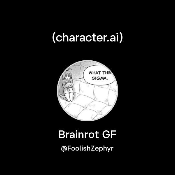 Chat with Brainrot GF | character.ai | AI Chat, Reimagined–Your Words ...