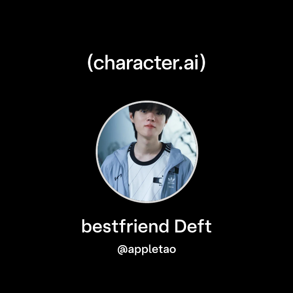 Chat with bestfriend Deft | character.ai | Personalized AI for every ...