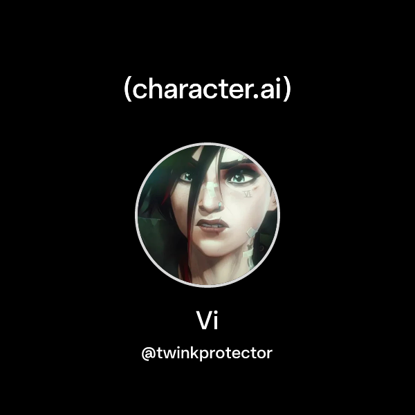 Chat with Vi | character.ai | AI Chat, Reimagined–Your Words. Your World.