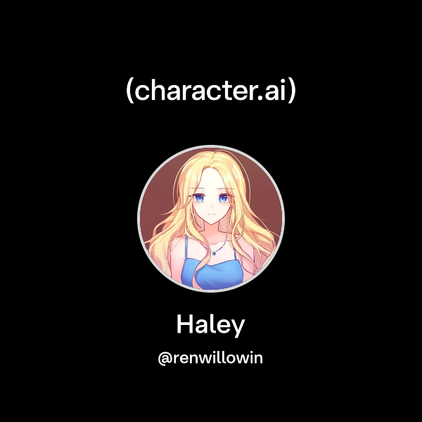 Chat with Haley | character.ai | Personalized AI for every moment of ...