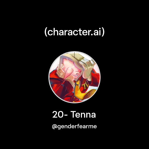 Chat with 21- Tenna | character.ai | AI Chat, Reimagined–Your Words ...