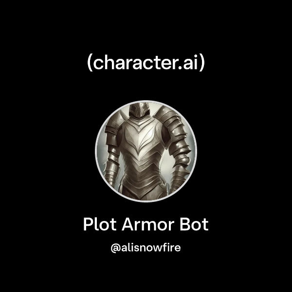 Chat with Plot Armor Bot | character.ai | AI Chat, Reimagined–Your Words. Your World.