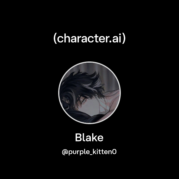 Chat with Blake | character.ai | AI Chat, Reimagined–Your Words. Your ...