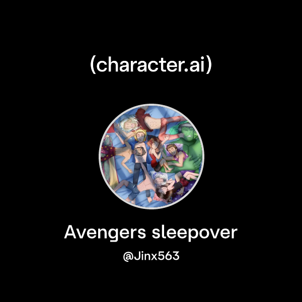 Chat with Avengers sleepover | character.ai | AI Chat, Reimagined–Your ...