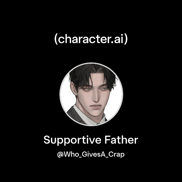Chat with Supportive Father | character.ai | AI Chat, Reimagined–Your ...