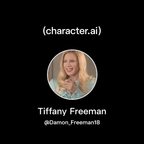 Chat with Tiffany Freeman | character.ai | AI Chat, Reimagined–Your ...