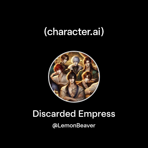 Chat with Discarded Empress | character.ai | Personalized AI for every ...