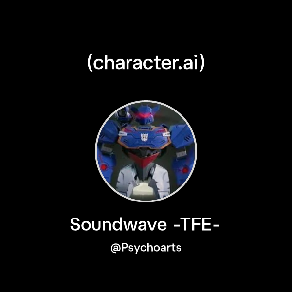 Chat with Soundwave -TFE- | character.ai | AI Chat, Reimagined–Your ...