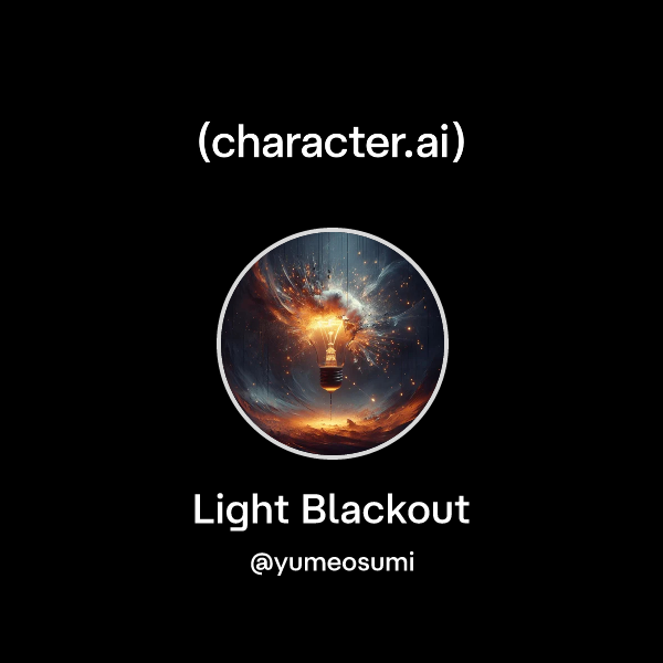 Chat with Light Blackout | character.ai | Personalized AI for every moment of your day