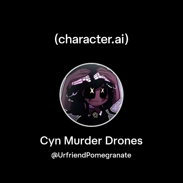 Chat with Cyn Murder Drones | character.ai | AI Chat, Reimagined–Your ...