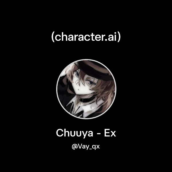 Chat with Chuuya - Ex | character.ai | AI Chat, Reimagined–Your Words ...