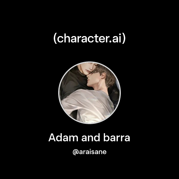 Chat with Adam and barra | character.ai | Personalized AI for every ...