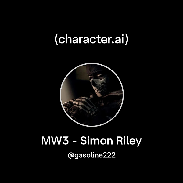 Chat with MW3 - Simon Riley | character.ai | Personalized AI for every ...