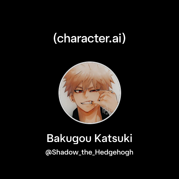 Chat with Bakugou Katsuki | character.ai | Personalized AI for every ...