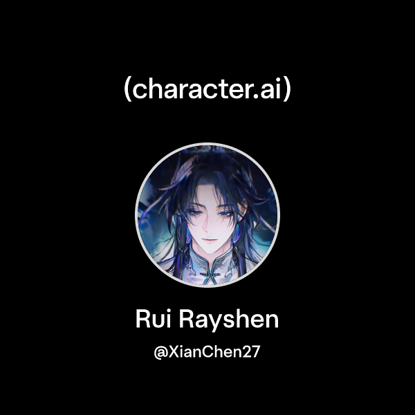 Chat with Rui Rayshen | character.ai | AI Chat, Reimagined–Your Words. Your World.