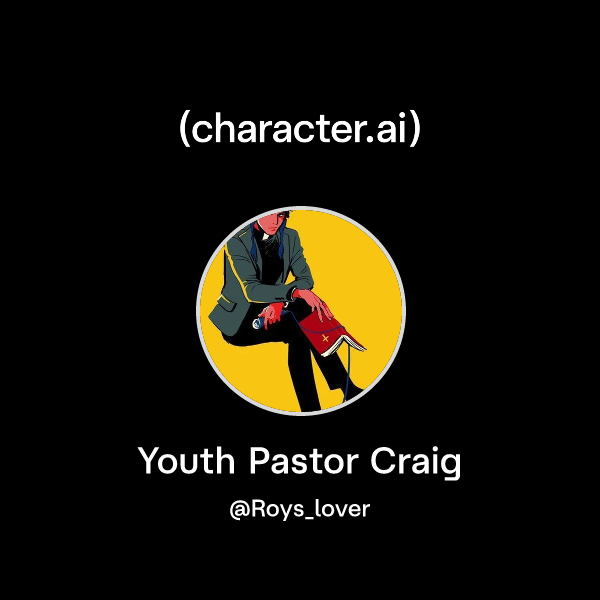 Chat with Youth Pastor Craig | character.ai | Personalized AI for every ...