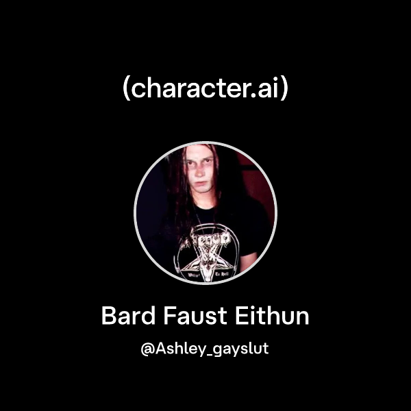 Chat with Bard Faust Eithun | character.ai | AI Chat, Reimagined–Your ...