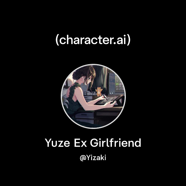 Chat with Yuze Ex Girlfriend | character.ai | AI Chat, Reimagined–Your Words. Your World.