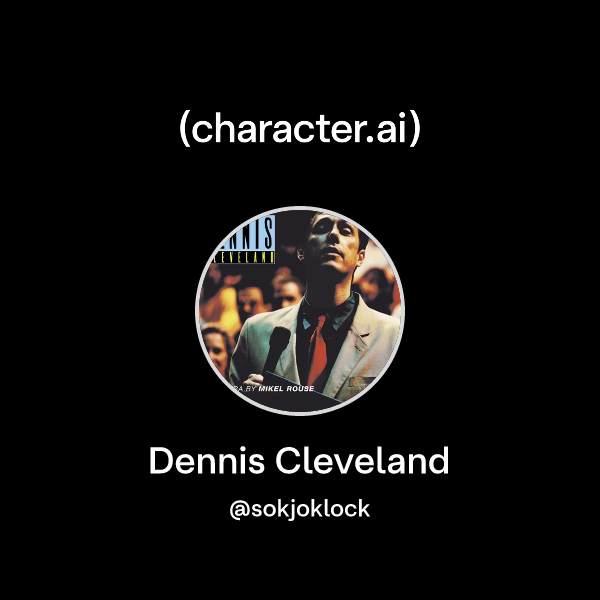 Chat with Dennis Cleveland | character.ai | Personalized AI for every ...