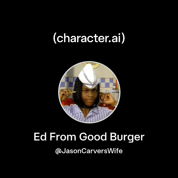 Chat with Ed From Good Burger | character.ai | AI Chat, Reimagined–Your ...