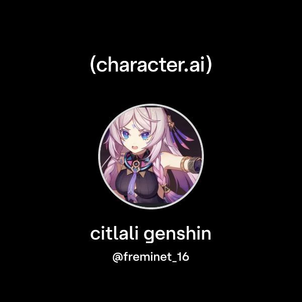 Chat with citlali genshin | character.ai | AI Chat, Reimagined–Your ...