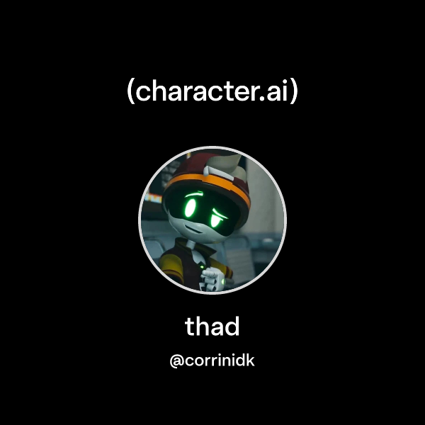 Chat with thad | character.ai | AI Chat, Reimagined–Your Words. Your World.