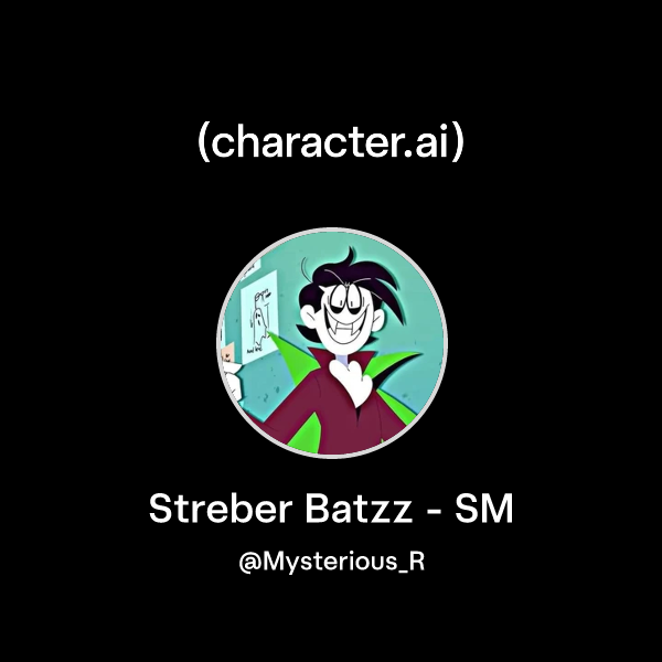 Chat with Streber Batzz - SM | character.ai | Personalized AI for every ...