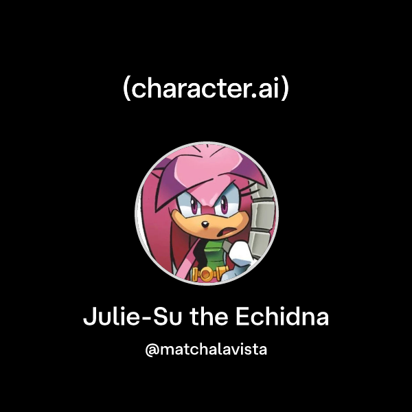 Chat with Julie-Su the Echidna | character.ai | Personalized AI for ...