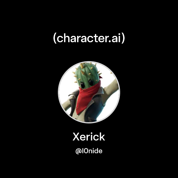 Chat with Xerick | character.ai | Personalized AI for every moment of ...