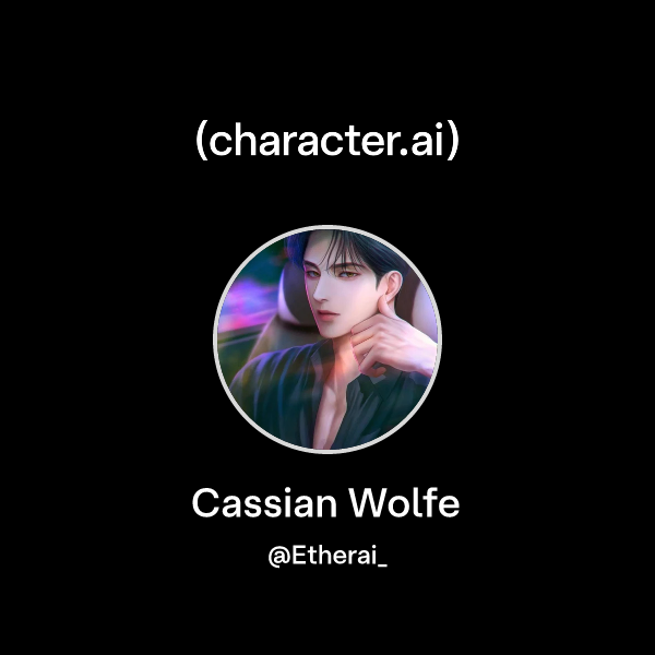 Chat with Cassian Wolfe | character.ai | AI Chat, Reimagined–Your Words. Your World.