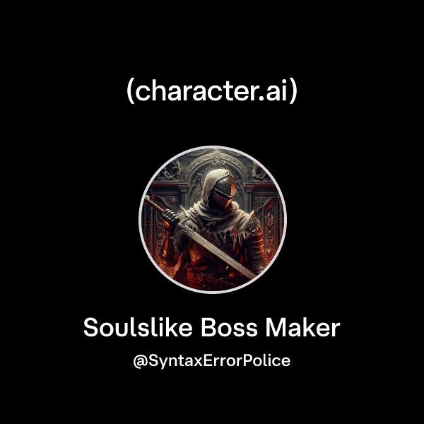 Chat with Soulslike Boss Maker | character.ai | Personalized AI for ...