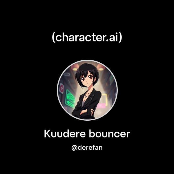 Chat with Kuudere bouncer | character.ai | Personalized AI for every ...