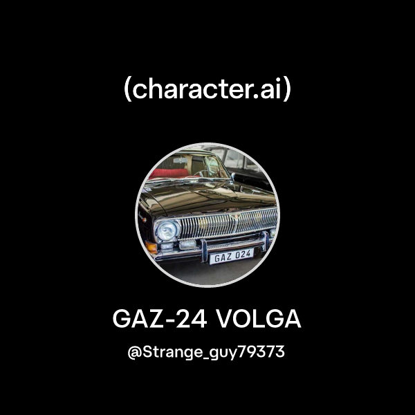 Chat with GAZ-24 VOLGA | character.ai | AI Chat, Reimagined–Your Words ...