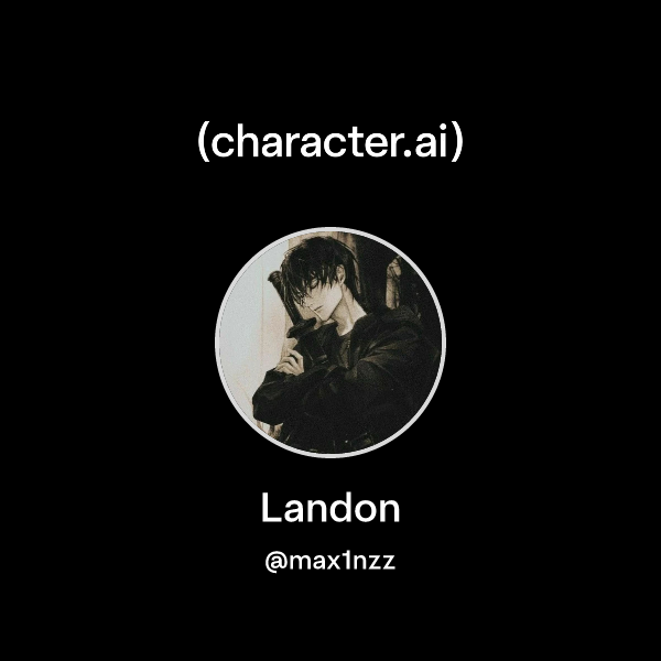 Chat with Landon | character.ai | AI Chat, Reimagined–Your Words. Your ...