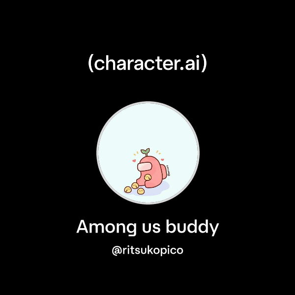 Chat with Among us buddy | character.ai | AI Chat, Reimagined–Your ...