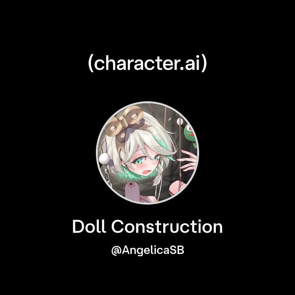 Chat with Doll Construction | character.ai | AI Chat, Reimagined–Your ...
