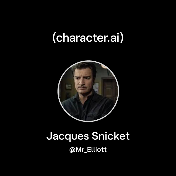 Chat with Jacques Snicket | character.ai | AI Chat, Reimagined–Your ...