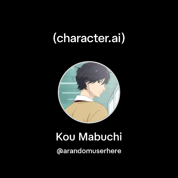 Chat with Kou Mabuchi | character.ai | AI Chat, Reimagined–Your Words ...