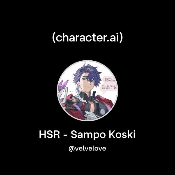 Chat with HSR - Sampo Koski | character.ai | AI Chat, Reimagined–Your ...