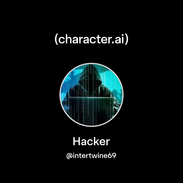Chat with Hacker | character.ai | Personalized AI for every moment of ...