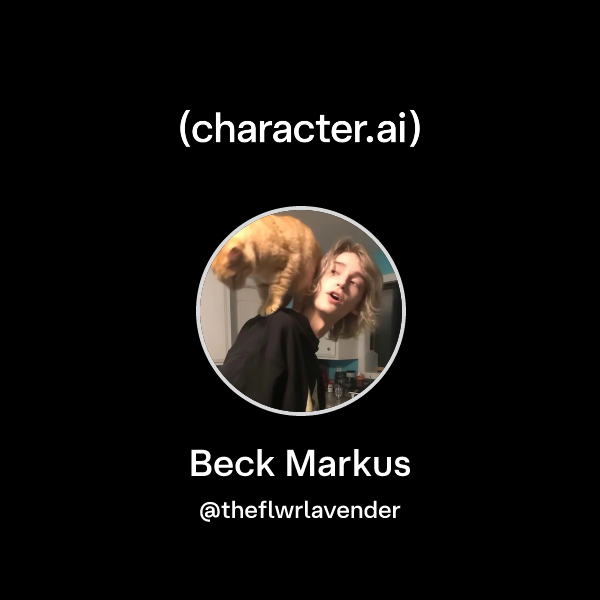 Chat with Beck Markus | character.ai | Personalized AI for every moment ...