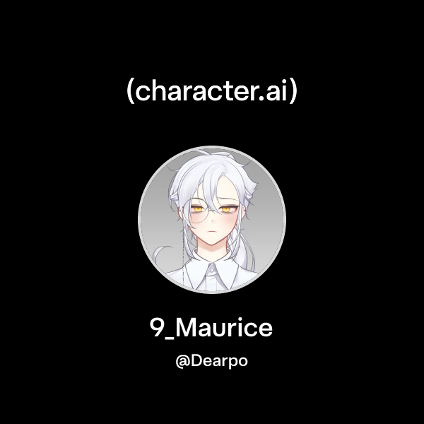 Chat with 9_Maurice | character.ai | Personalized AI for every moment ...