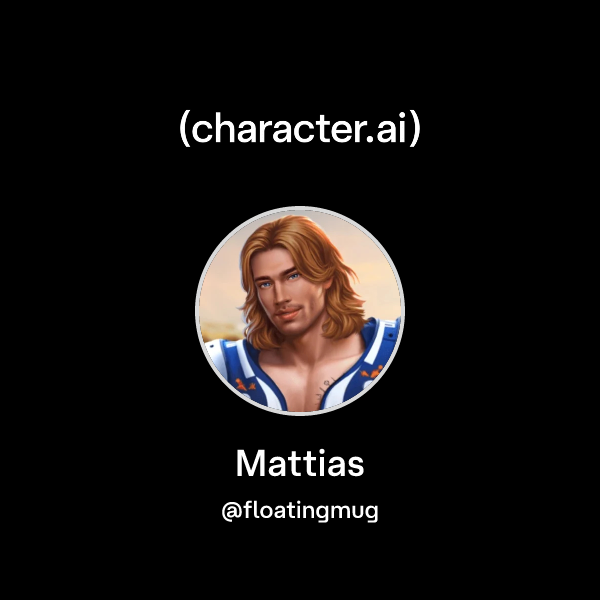Chat with Mattias | character.ai | AI Chat, Reimagined–Your Words. Your ...