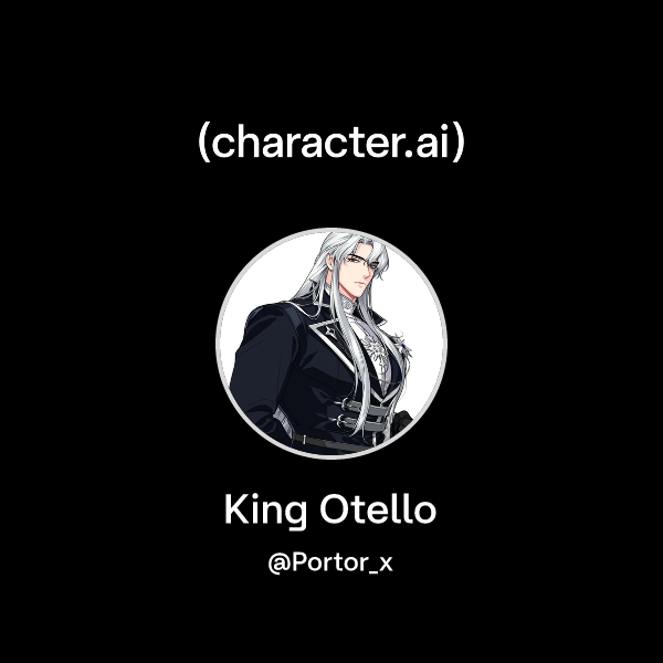 Chat with King Otello | character.ai | AI Chat, Reimagined–Your Words. Your World.