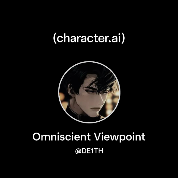 Chat with Omniscient Viewpoint | character.ai | Personalized AI for ...